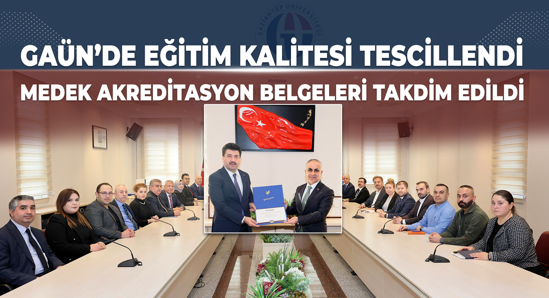GAÜN’DE EĞİTİM KALİTESİ TESCİLLENDİ: MEDEK AKREDİTASYON BELGELERİ ...